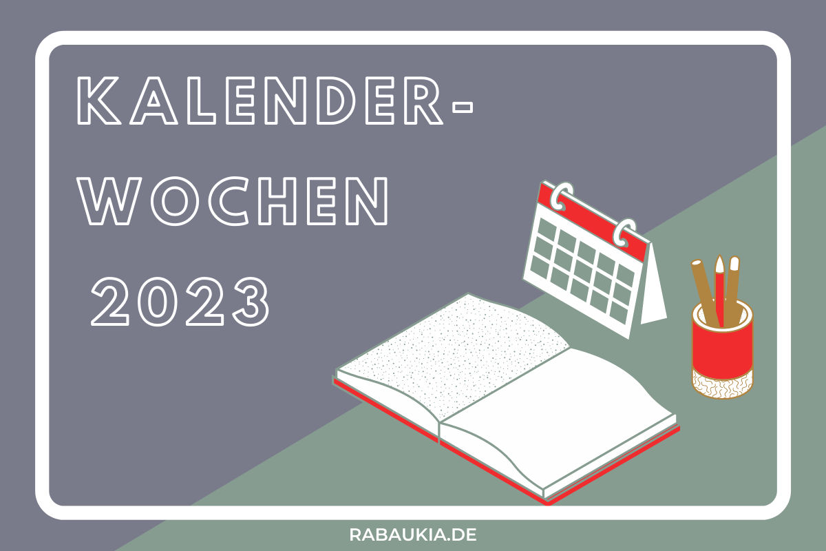Kalenderwochen 2023 - Rabaukia - der fröhliche Spiel- und Kreativblog